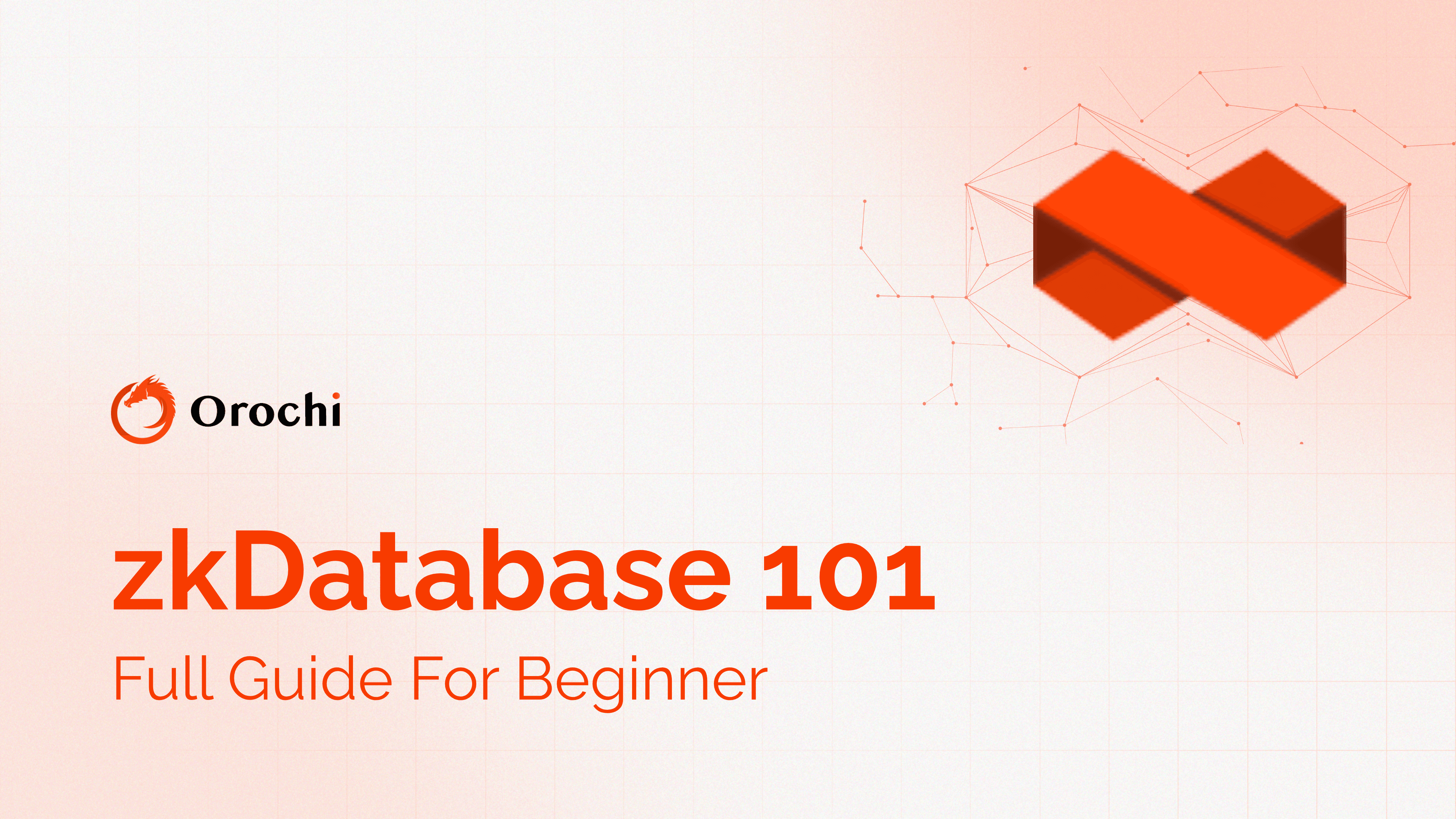 What is zkDatabase 101 | Full Guide For Beginners | Orochi Network